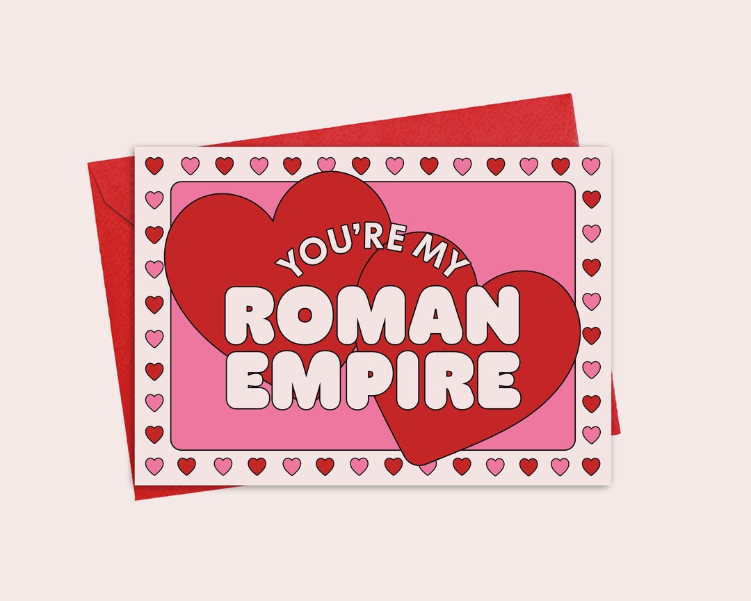You're My Roman Empire Valentine's Day Love Greeting Card - Etsy