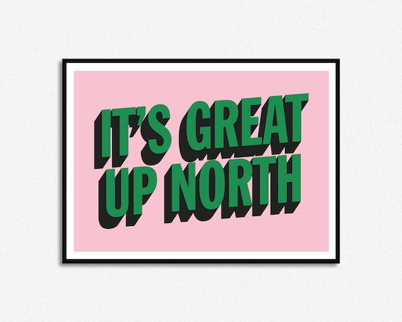 It's Great up North Print Northern City Mancunian - Etsy UK