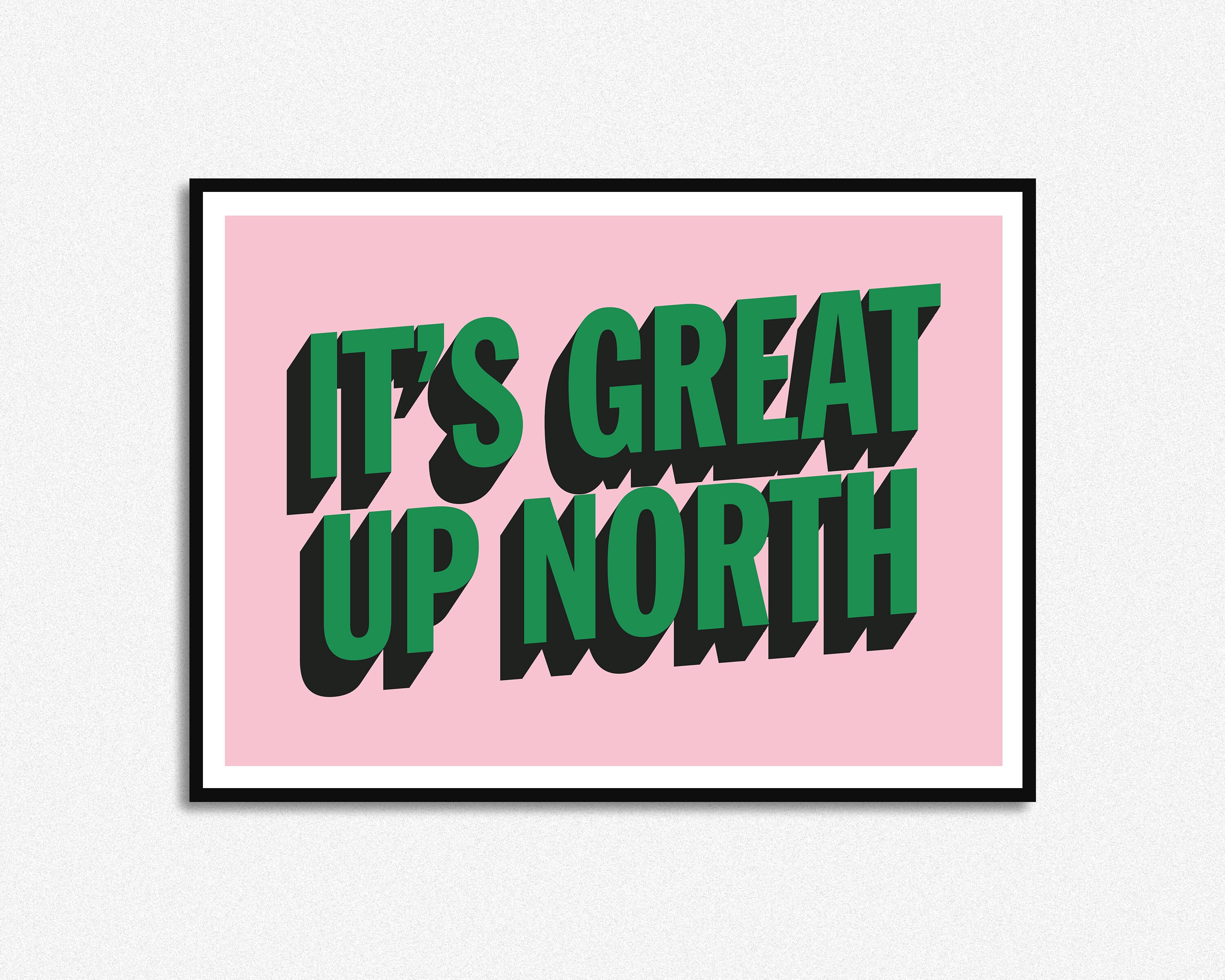 It's Great up North Print | Northern | City | Mancunian | A5 A4 A3 ...