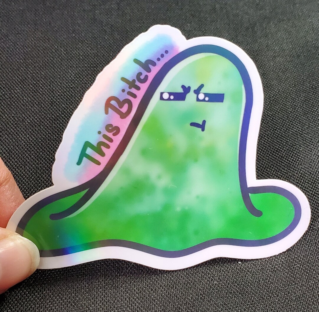 Holographic Meme Slime Sticker - This Bitch Enraged Side Eye Gelatinous ...