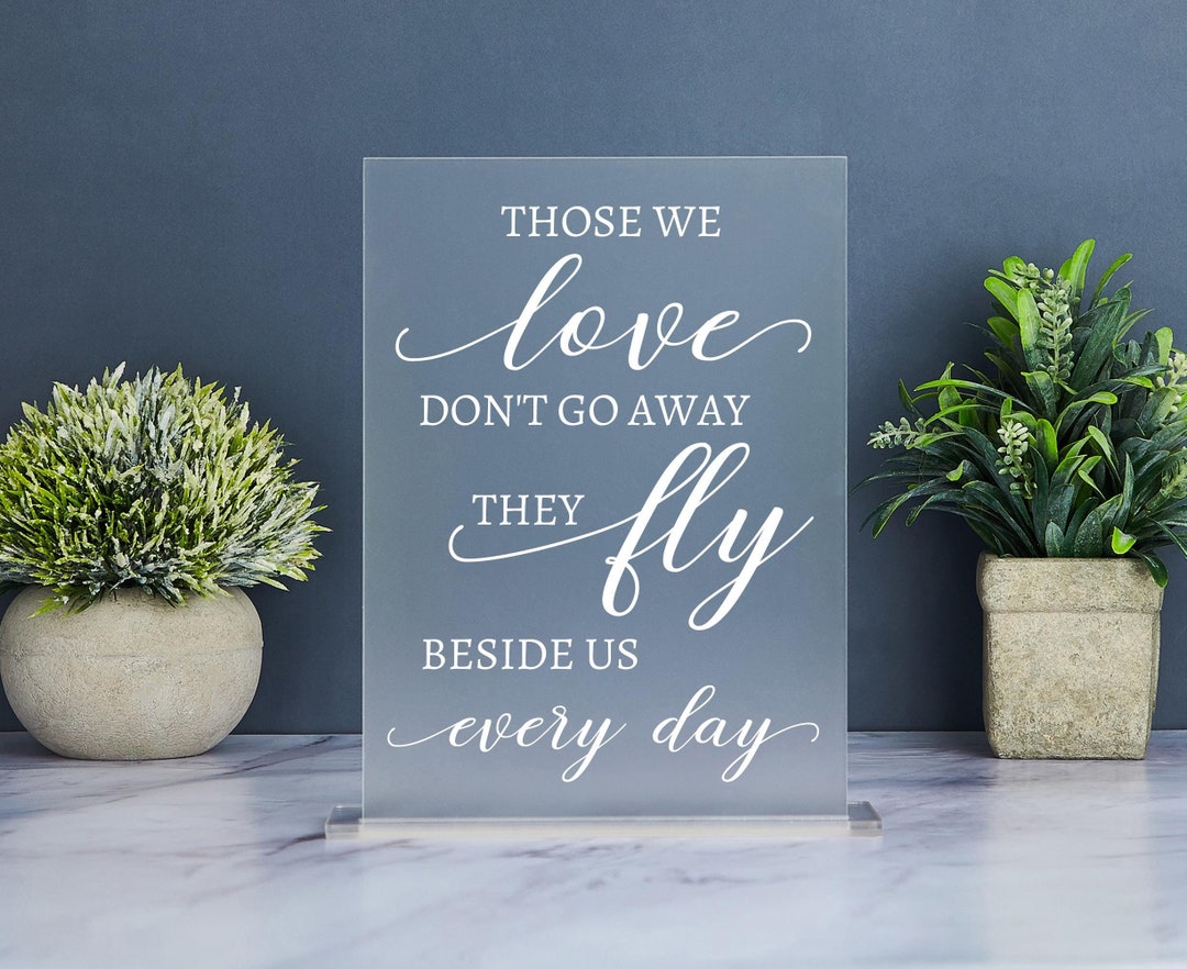 Those We Love Don't Go Away They Fly Beside Us Every Day, Memorial ...