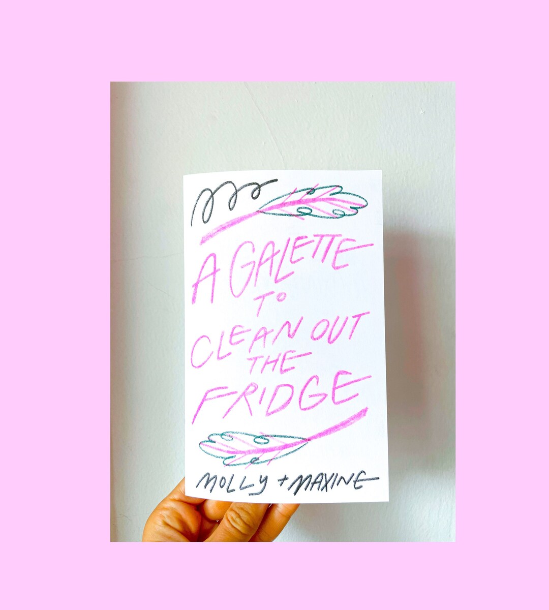 RISO ZINE! A Galette to Clean Out the Fridge by Molly and Maxine ...