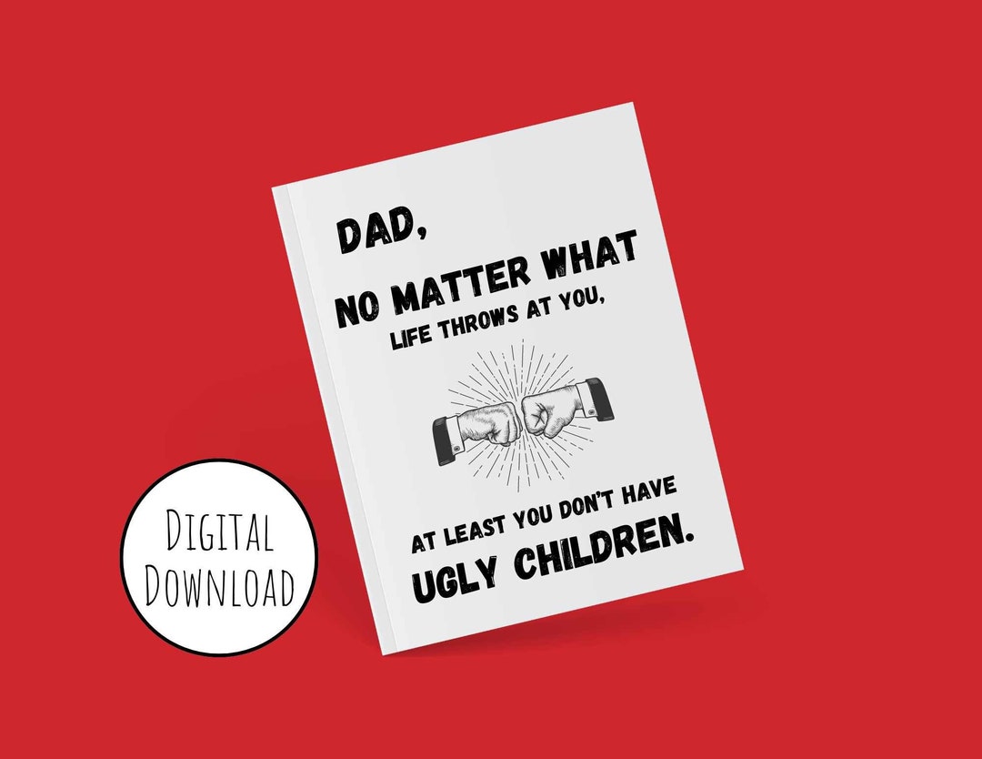 Printable Father's Day Card: Make Dad Laugh Unique Funny Card Last ...