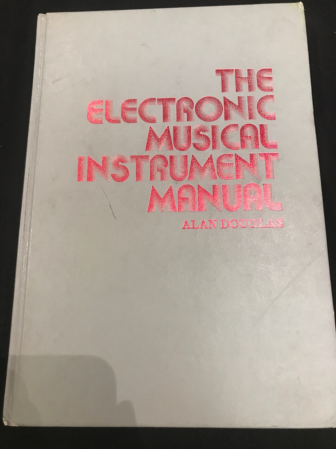 The Electronic Musical Instrument Manual by Alan Douglas First Printing ...