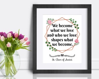 St Clare of Assisi Quote Printable- Love God Serve God- Catholic Saint ...