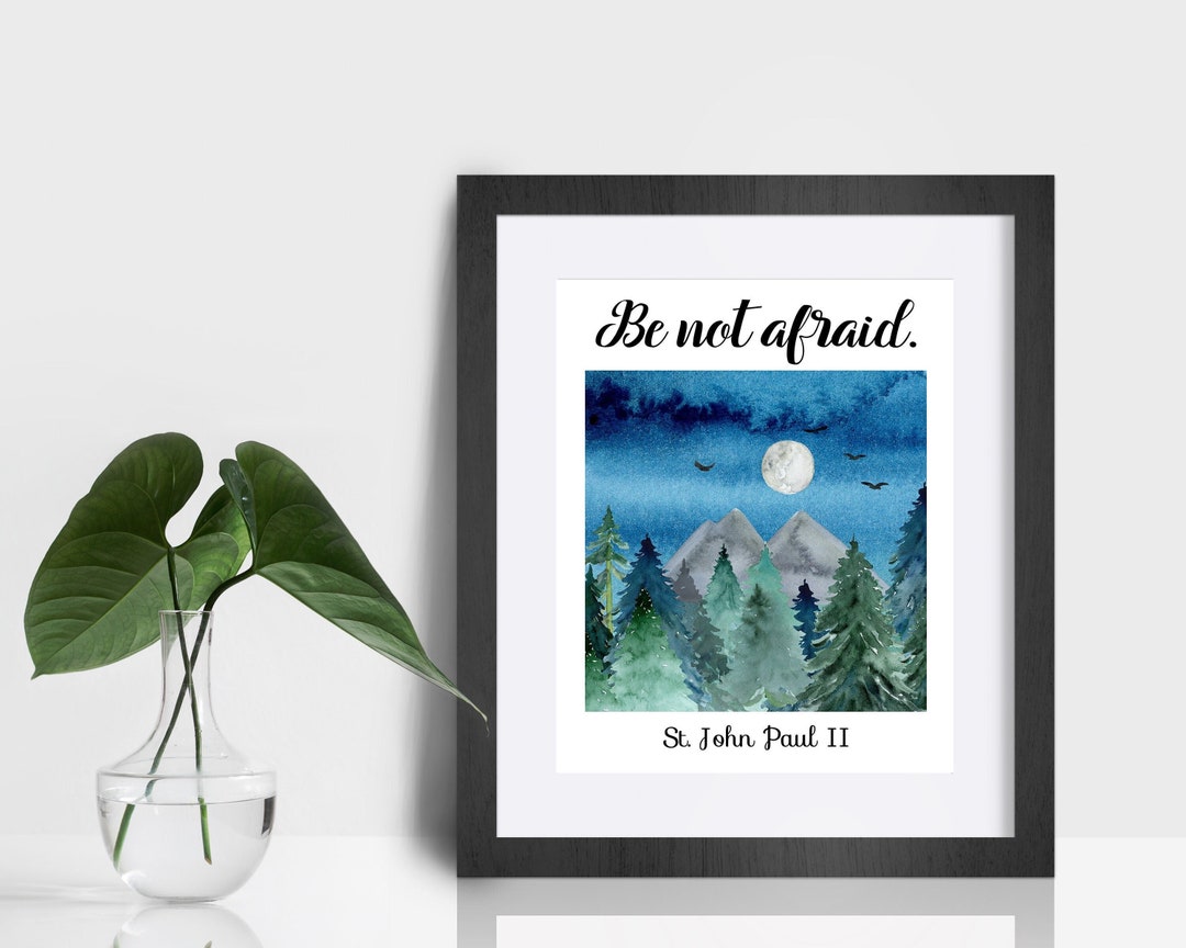 St. John Paul II 'be Not Afraid' Quote Print (digital Download) - Etsy