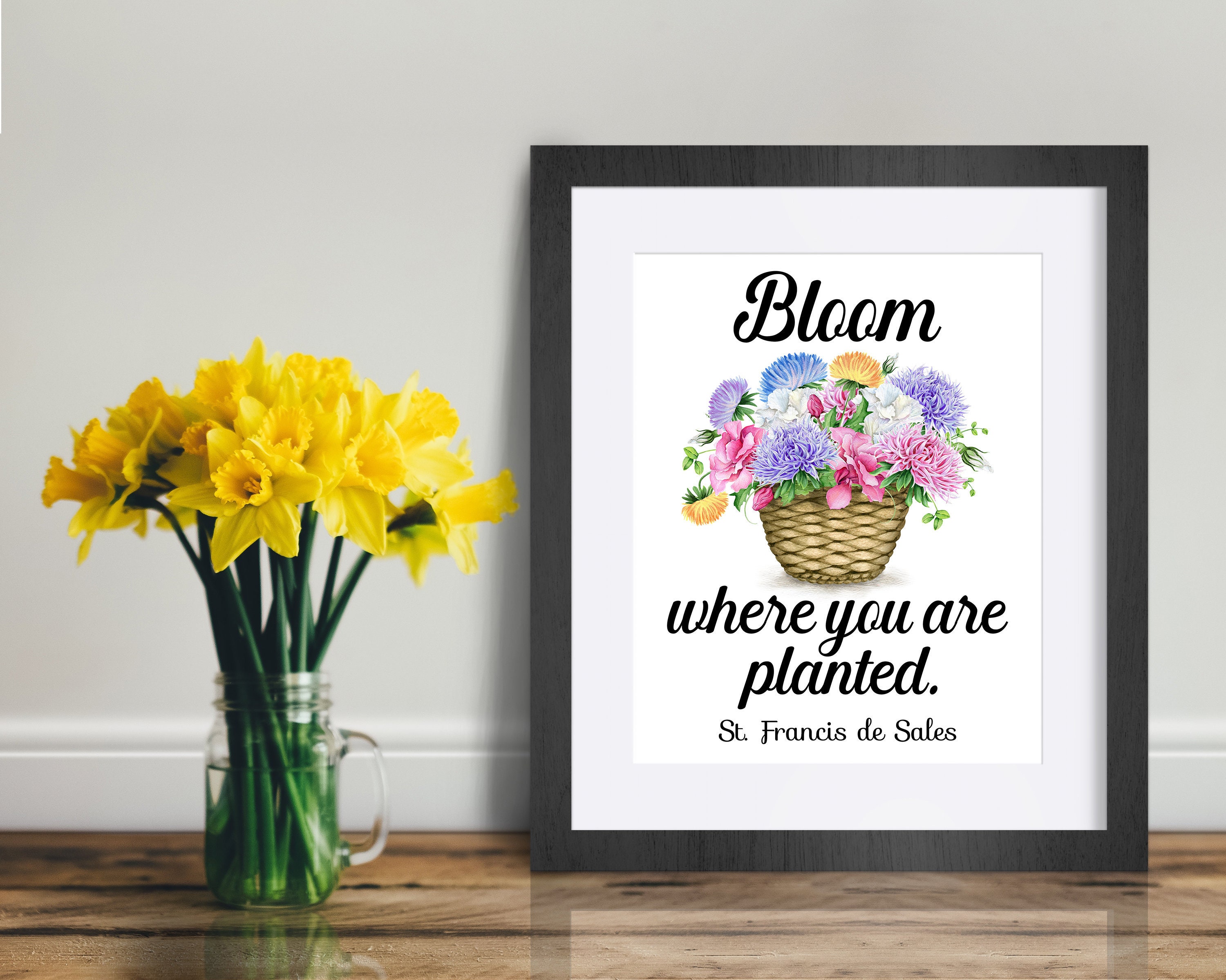 St. Francis De Sales Quote Print, Bloom Where You Are Planted Art Print ...