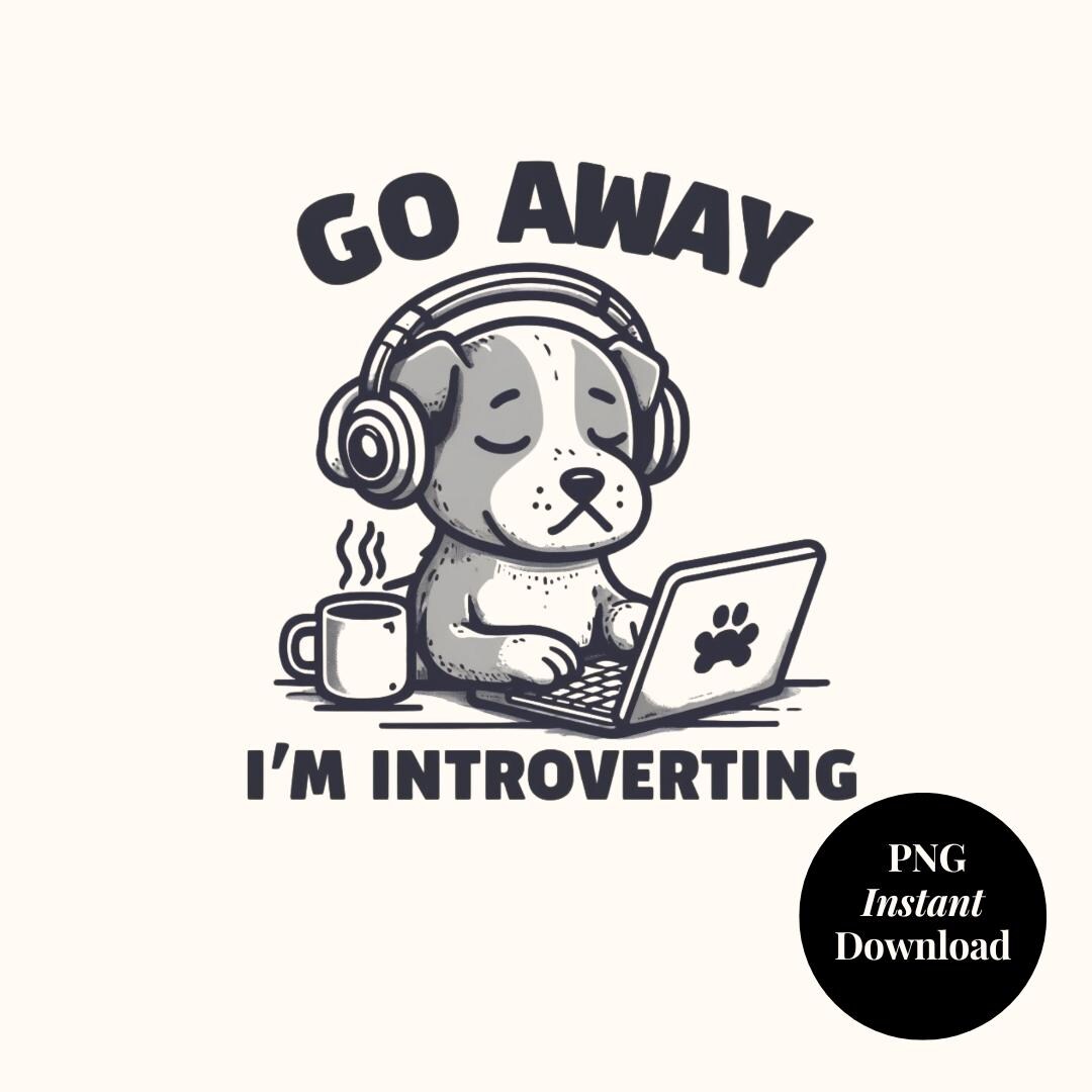 Introvert Instant PNG Download Dog Lover Graphic for POD T Shirt Coffee ...