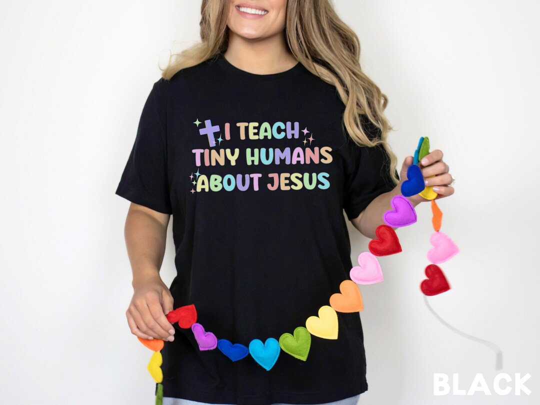 I Teach Tiny Humans About Jesus, Shirt for Children's Pastor ...