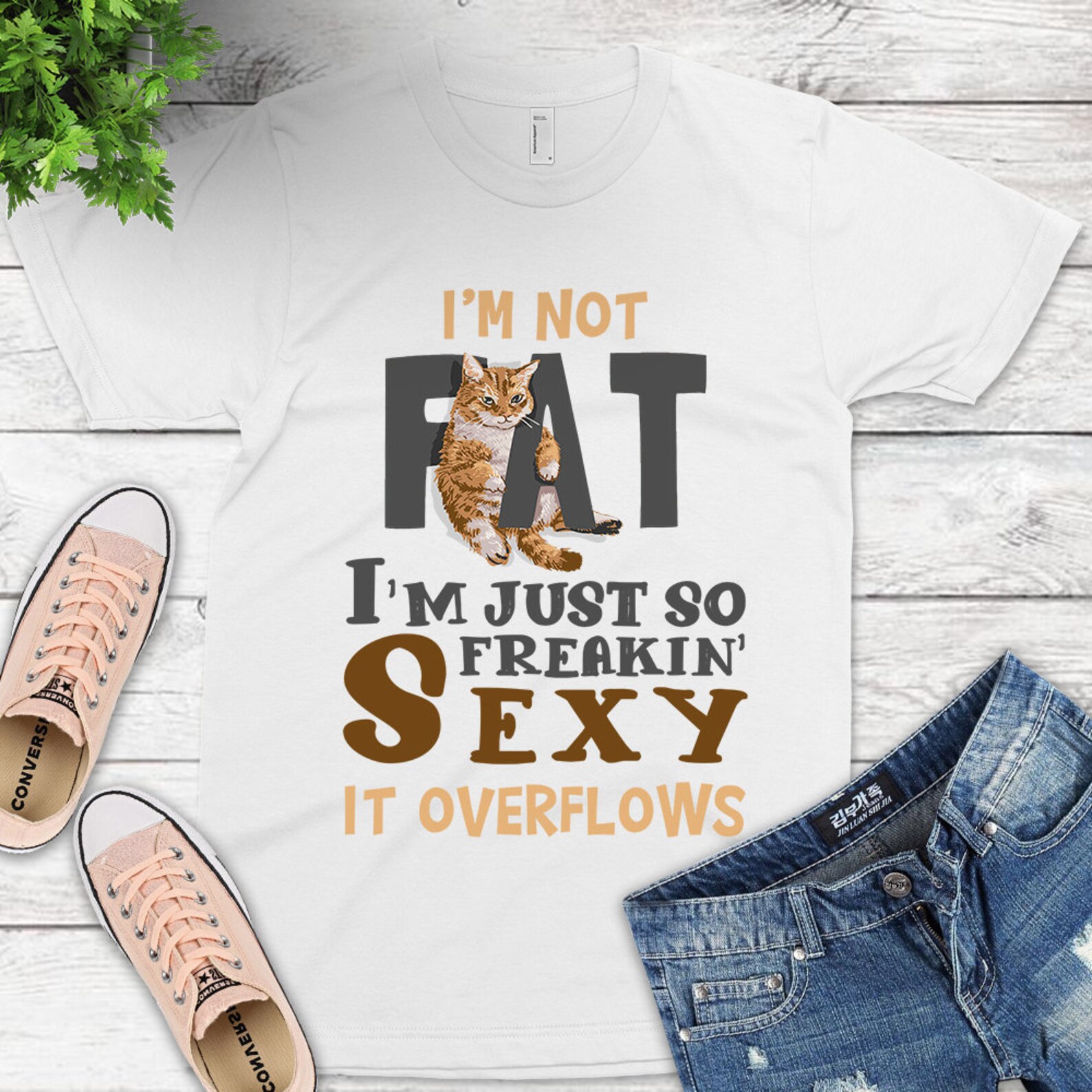 Im Not Fat Im Just So Freakin Sexy It Overflows Etsy
