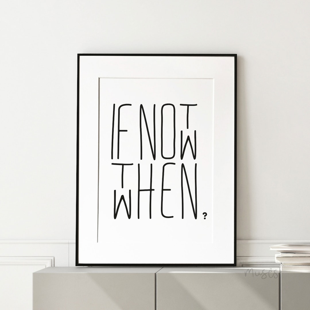 If Not Now Then When Instant Download Poster Inspirational - Etsy