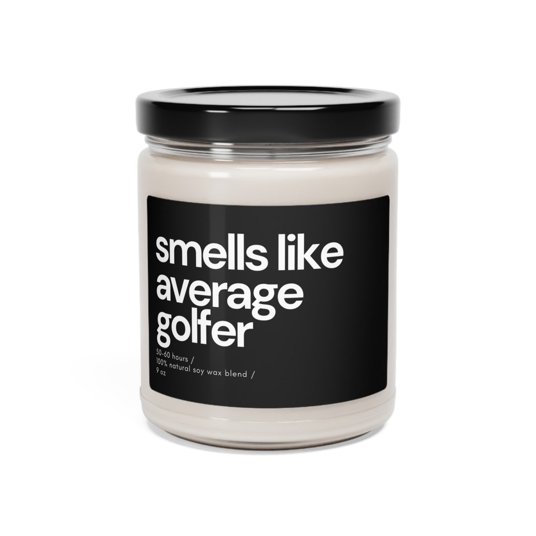 Smells Like Average Golfer Soy Wax Candle, Gift for Golfer, Golf ...