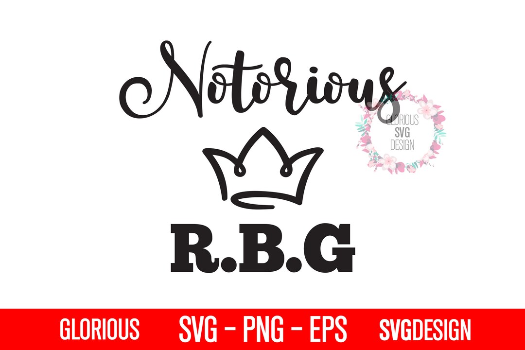 Notorious Rbg SVG Cutting File Rbg Svg Ruth Bader Ginsburg - Etsy