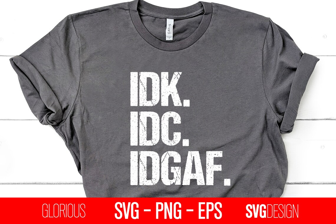 IDK IDC IDGAF Svg Cute Svg I Dont Know I Don't Care - Etsy