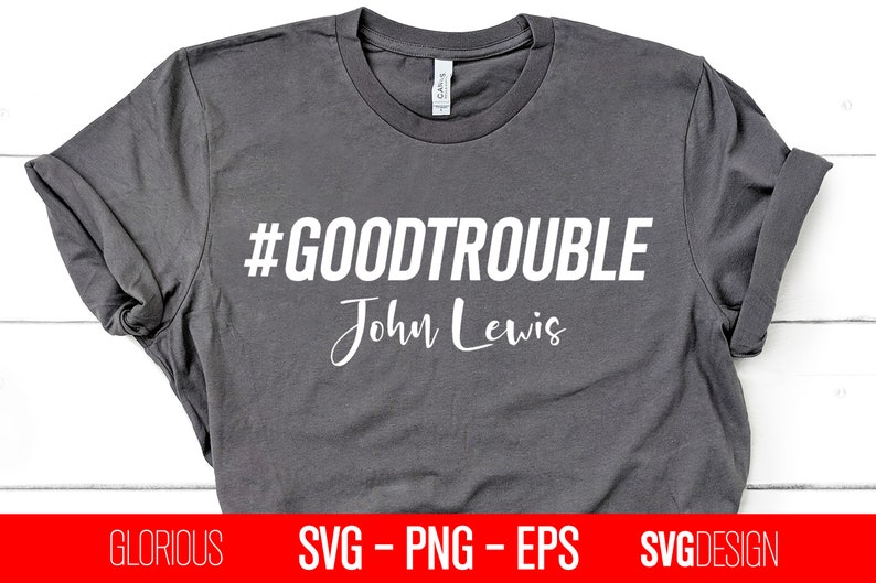 Good Trouble John Lewis Quote SVG Protest Saying SVG Human | Etsy