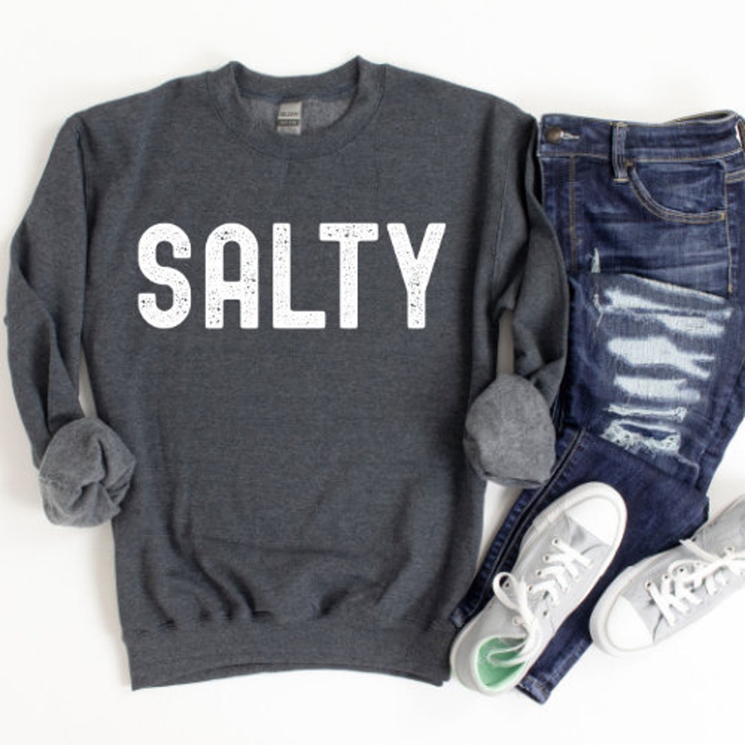 Salty Sweatshirt Be Salty Salty Sweater Gift for Her - Etsy