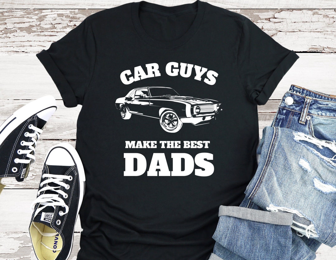 Car Guys Make the Best Dads Tshirt, Car Dad Shirt, Classic Car Shirt ...