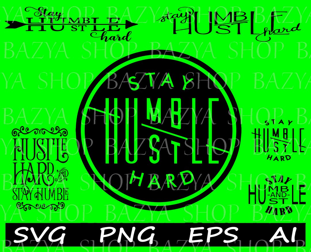 Stay Humble Hustle Hard SVG Cut File Boss T-shirts Silhouette Cricut ...