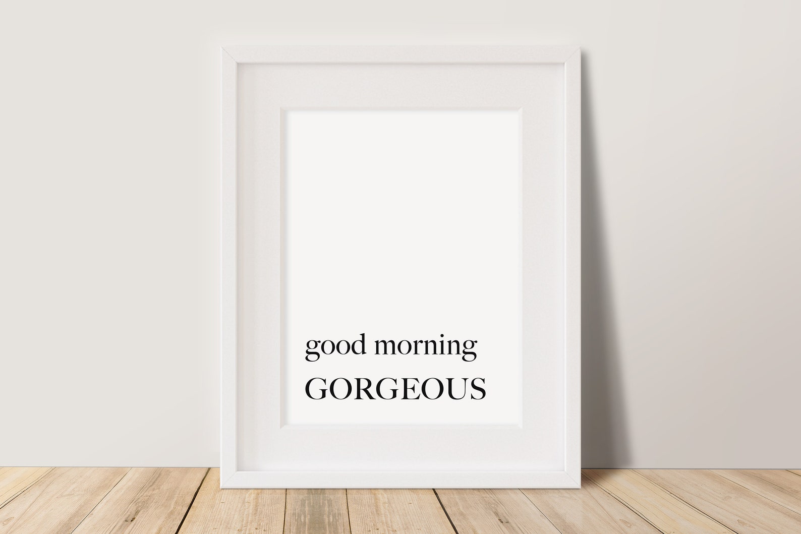 Good Morning Gorgeous Wall Art Print INSTANT DOWNLOAD Good | Etsy