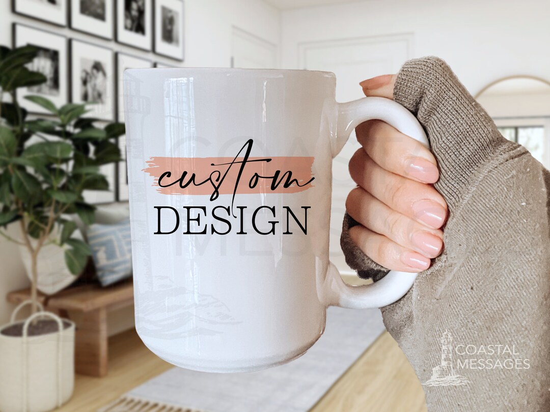 Personalized Mug, Custom Design Mug, Customized Coffee Cup, Design Your ...