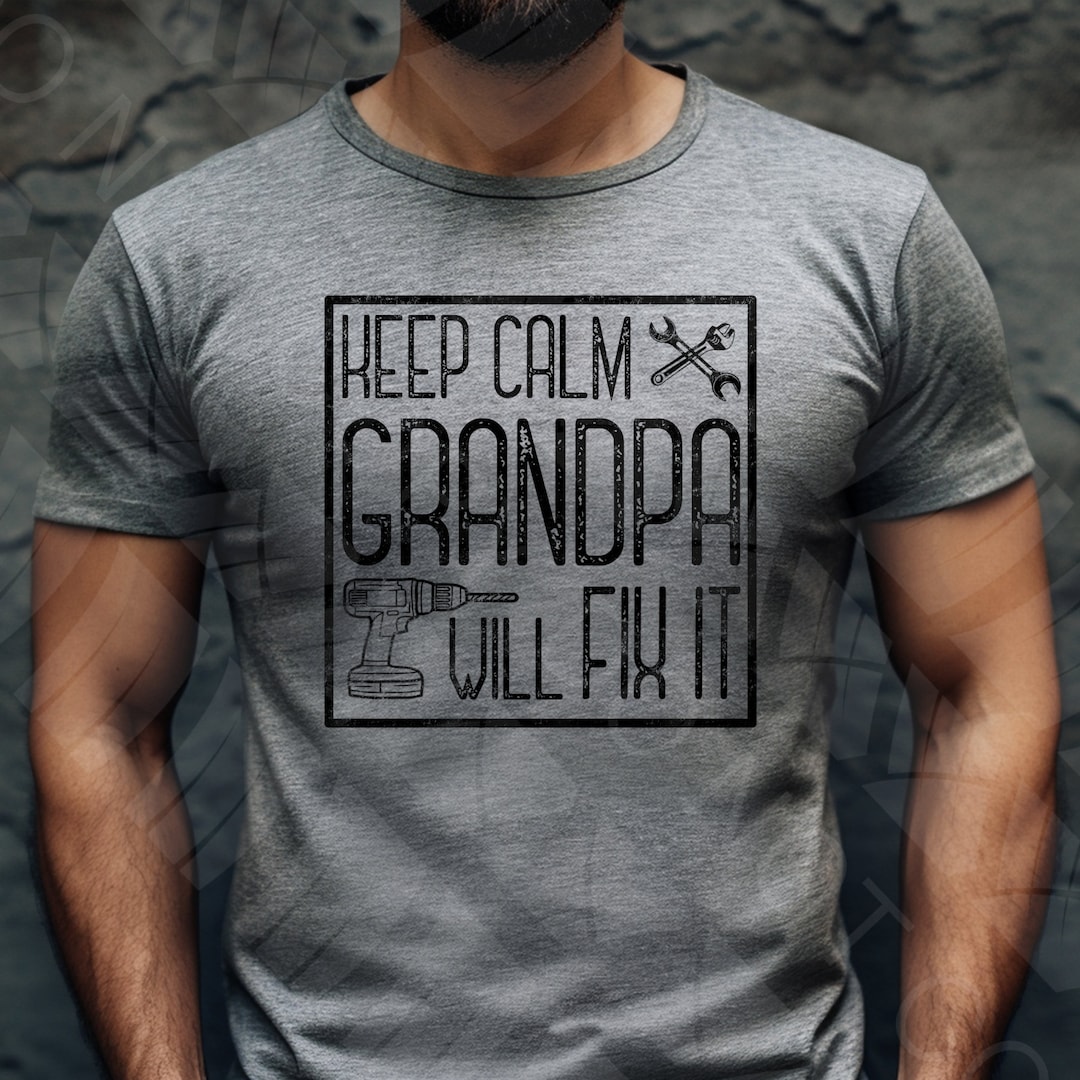 Keep Calm Grandpa/daddy Will Fix It Png Men’s Design - Etsy