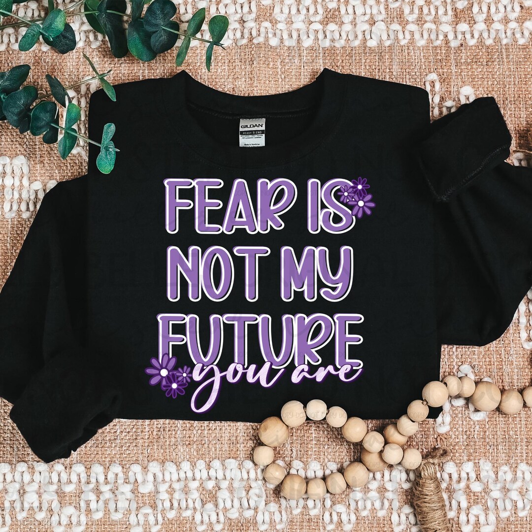 Fear is Not My Future Png - Etsy