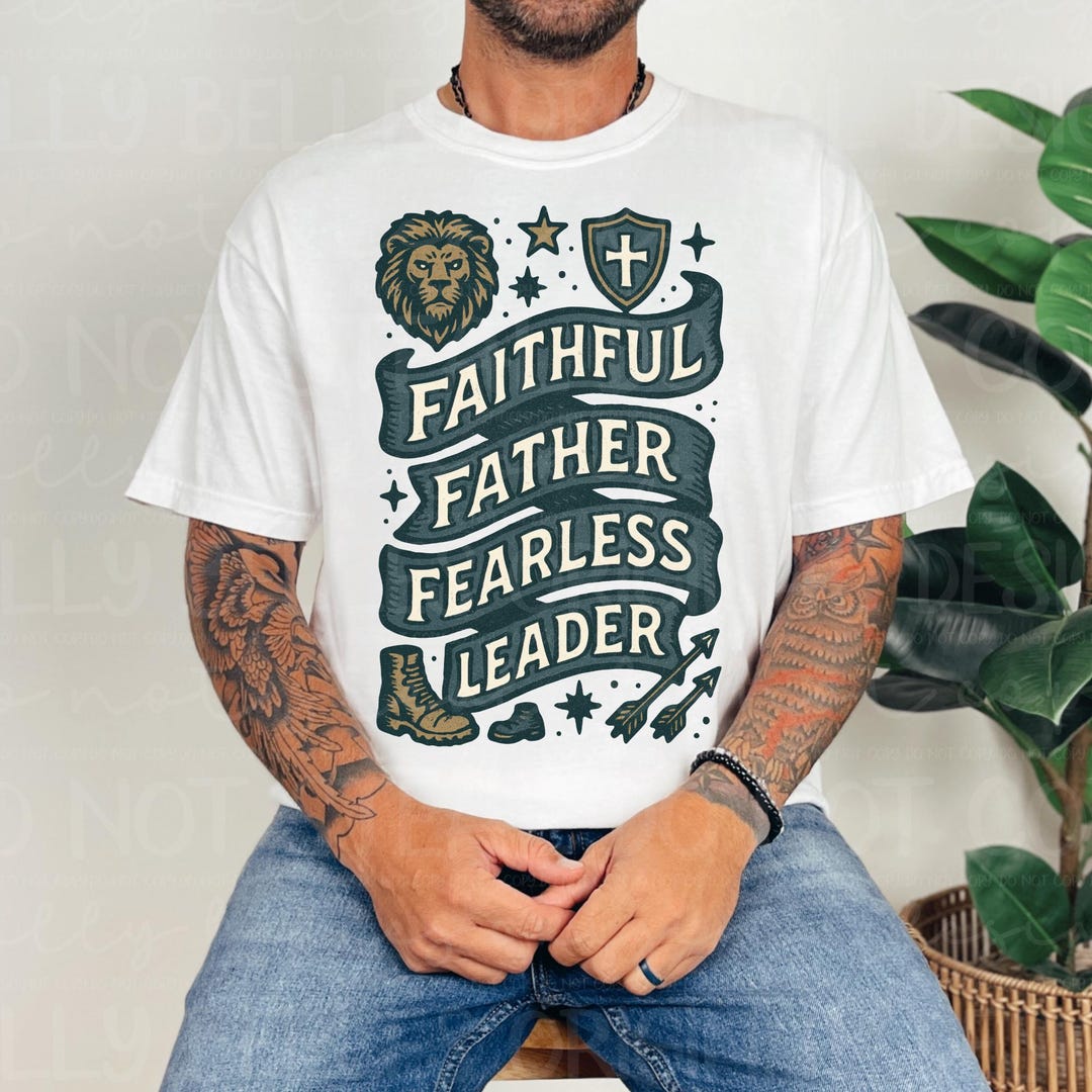 Faithful Father Fearless Leader Men’s TSHIRT *this is a Physical Item ...