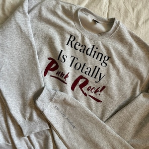Reading is Totally Punk Rock! | Bookish Sweatshirt Merch | Reader Shirt ...