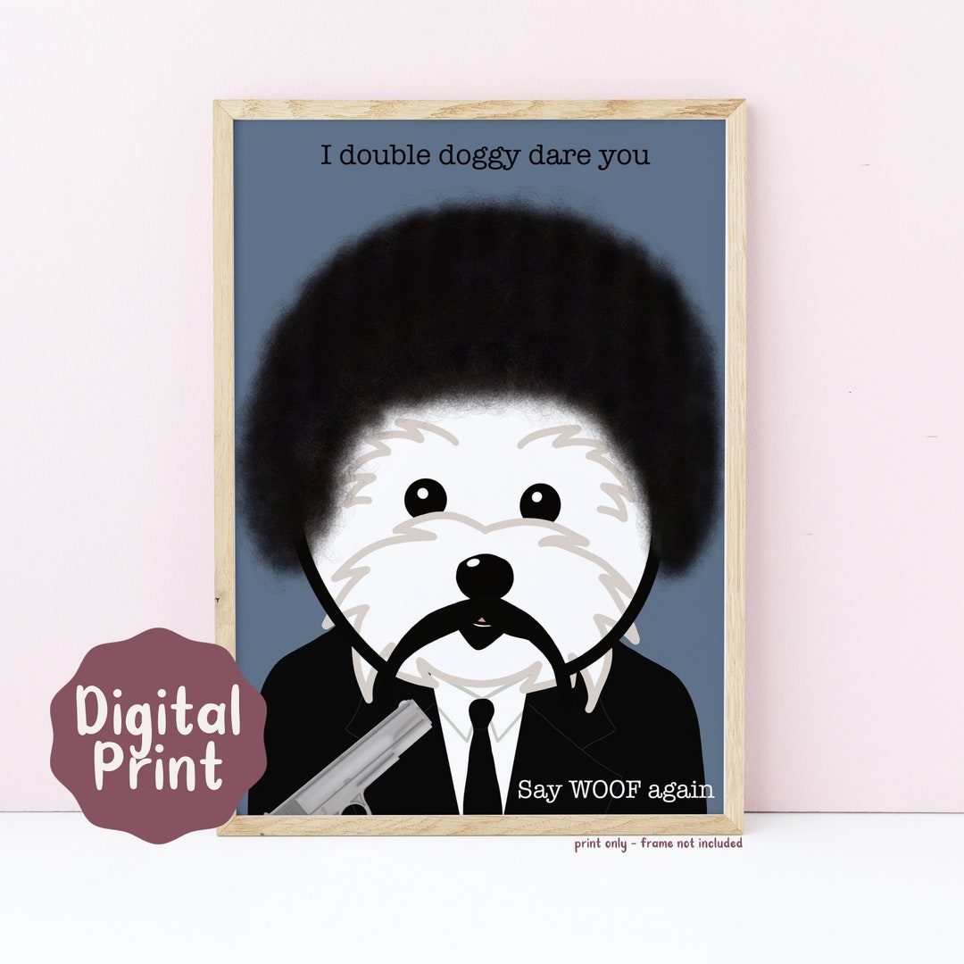 I Double Doggy Dare You Wall Print | DIGITAL DOWNLOAD | Westie Dog Art ...