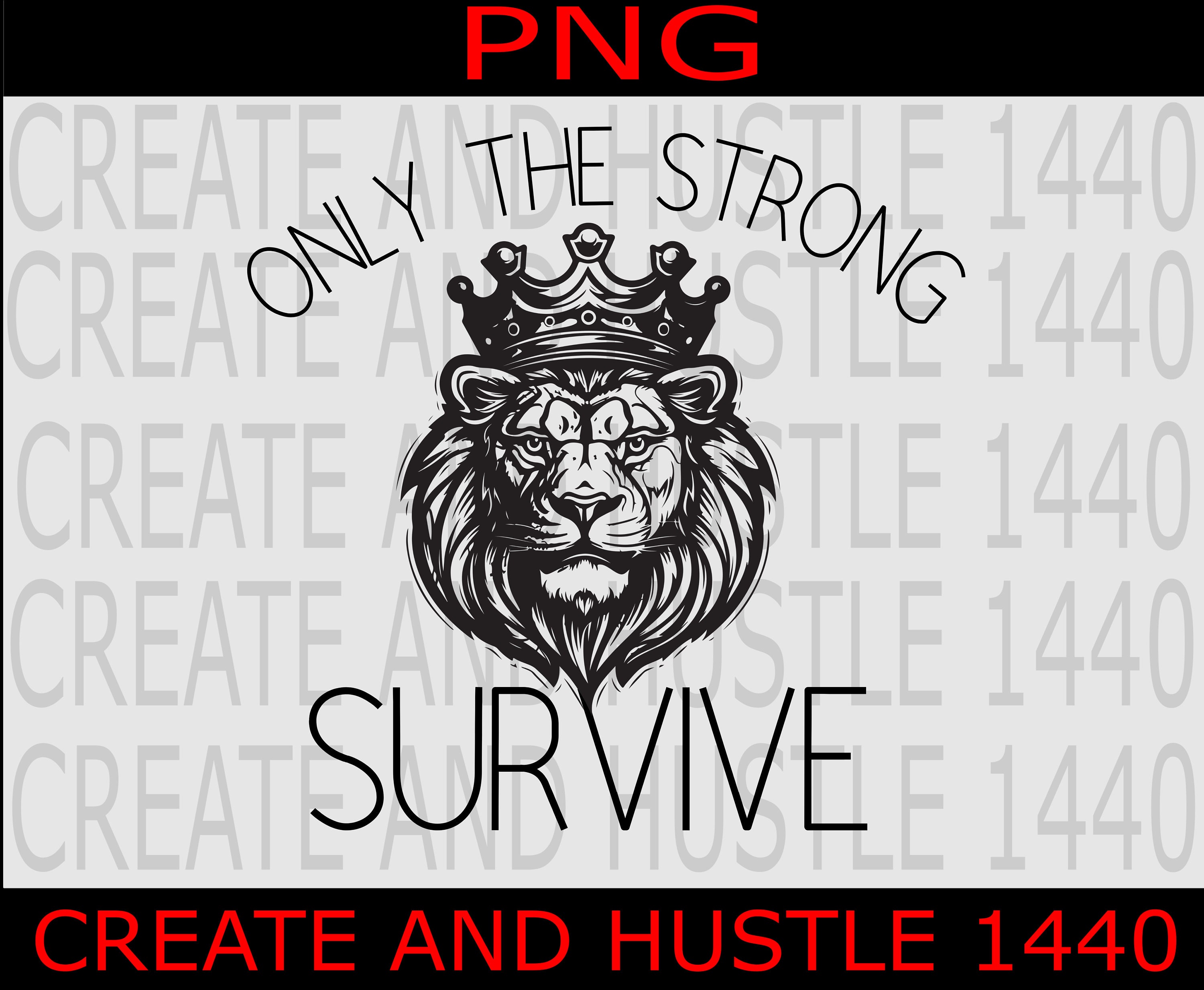 Only the Strong Survive PNG, Dreams PNG, Grind, Entrepreneur PNG ...