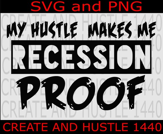 Hustle Recession Proof Png SVG Entrepreneur SVG Grind Png - Etsy