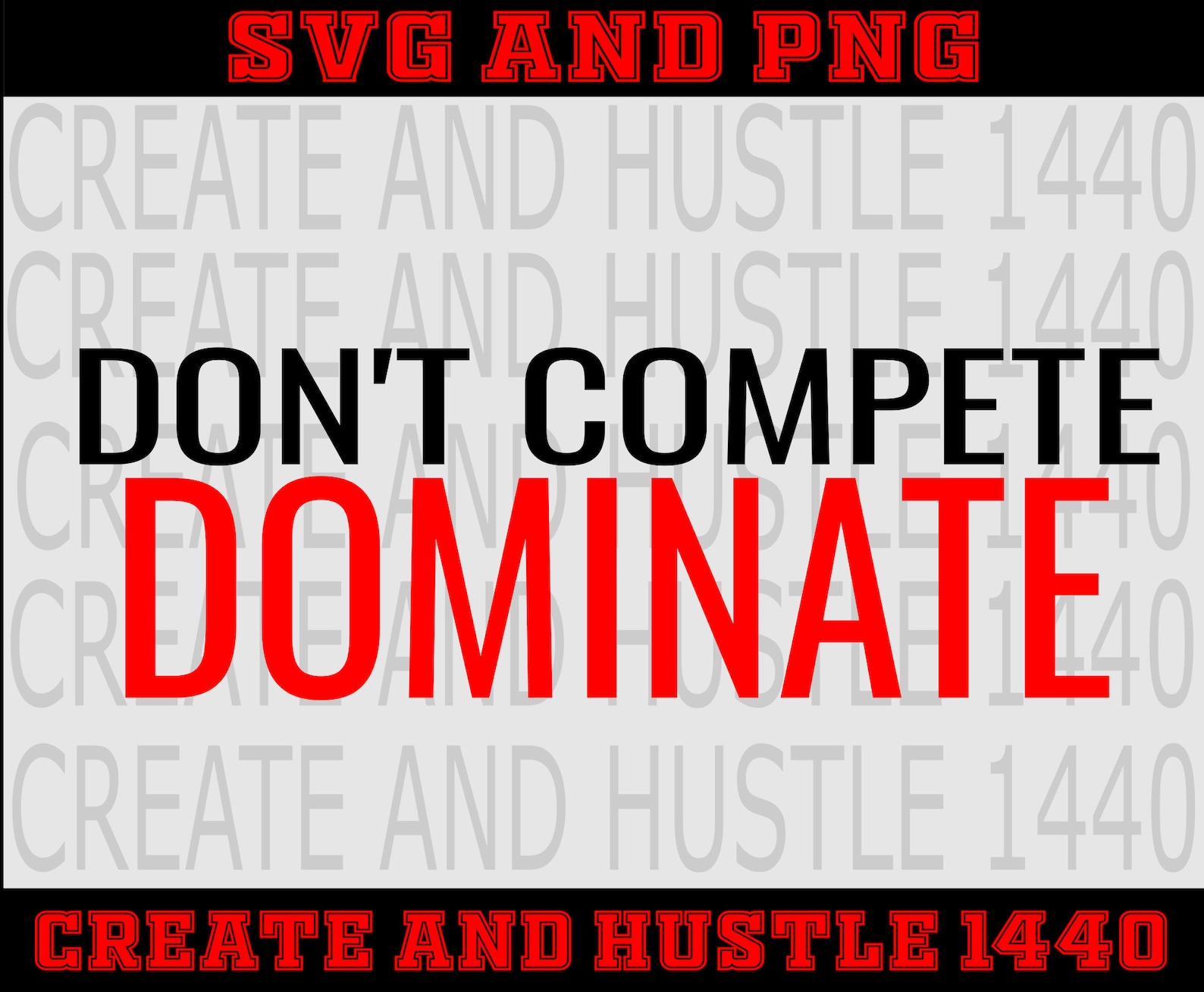 Don't Compete Svg Png Success Png Svg Dominate Svg Png Cut File ...
