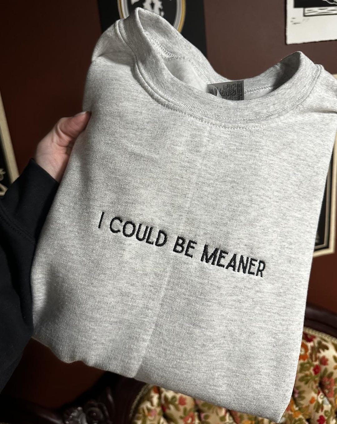 Could Be Meaner Embroidered Sweatshirt - Etsy