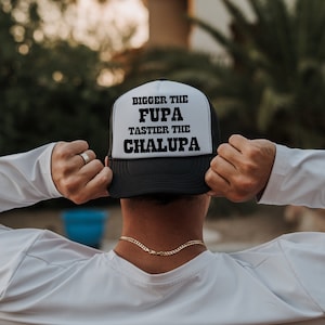 Bigger the FUPA Tastier the CHALUPA Black Trucker Hat, Funny Hat, Retro ...