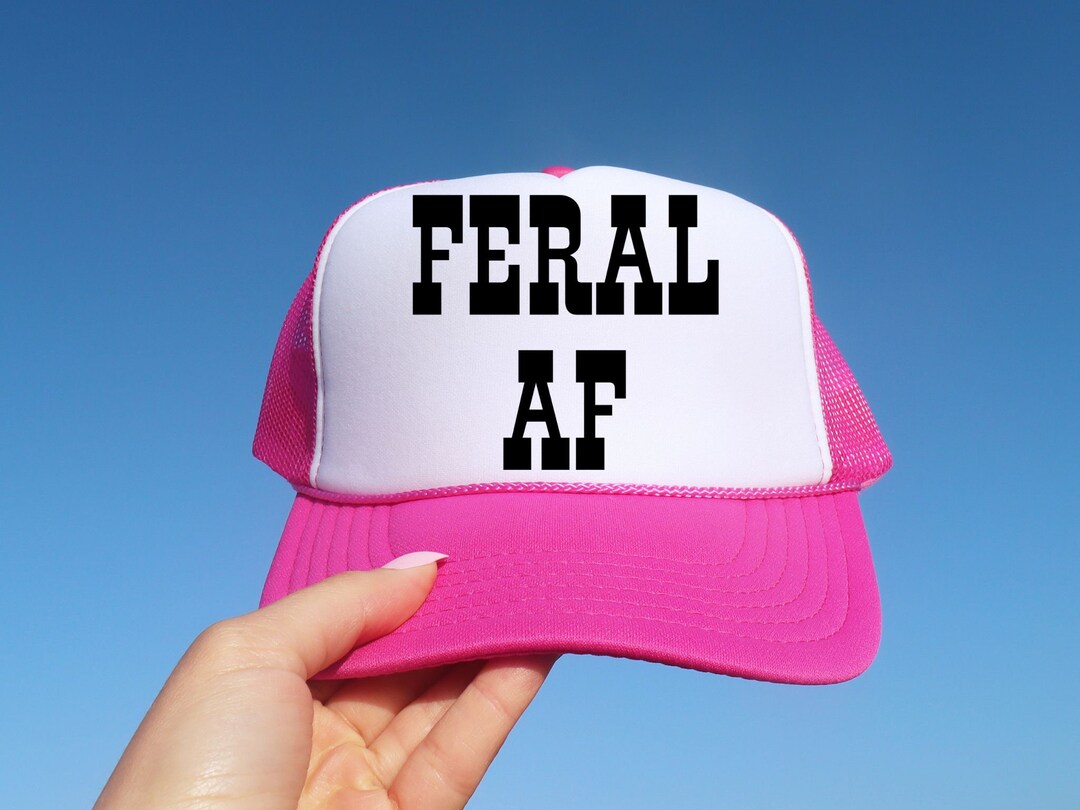 Feral AF - Foam Trucker Hat - Etsy