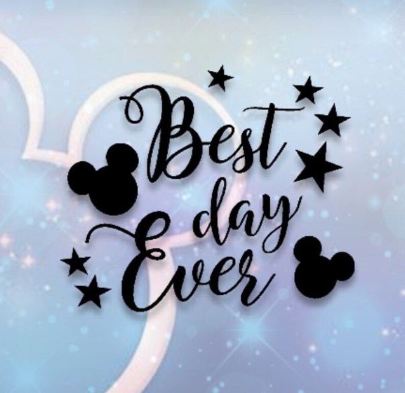 Disney Svg Best Day Ever Design To Cut With Sillhouette Or Etsy