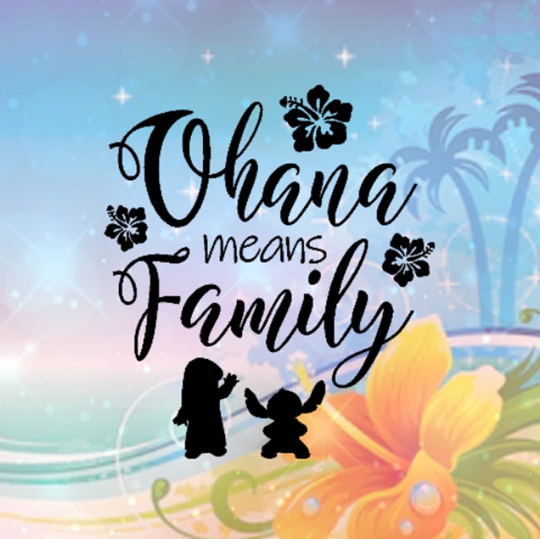 Ohana Means Family SVG Hawaiian Quote With Lilo & Stitch Design Cut ...