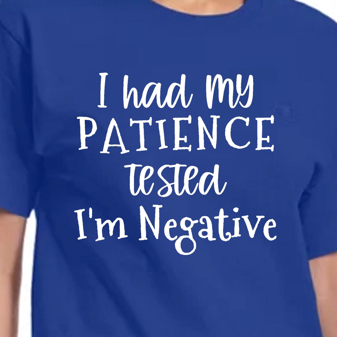 Tested Negative SVG No Patience Shirt 2020 Clipart Download Easy Cut ...