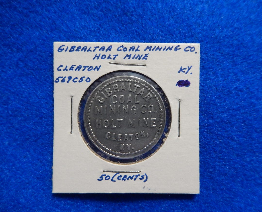 Coal Scrip Token: Gibraltar Mining Co., Holt Mine, Cleaton Kentucky ...