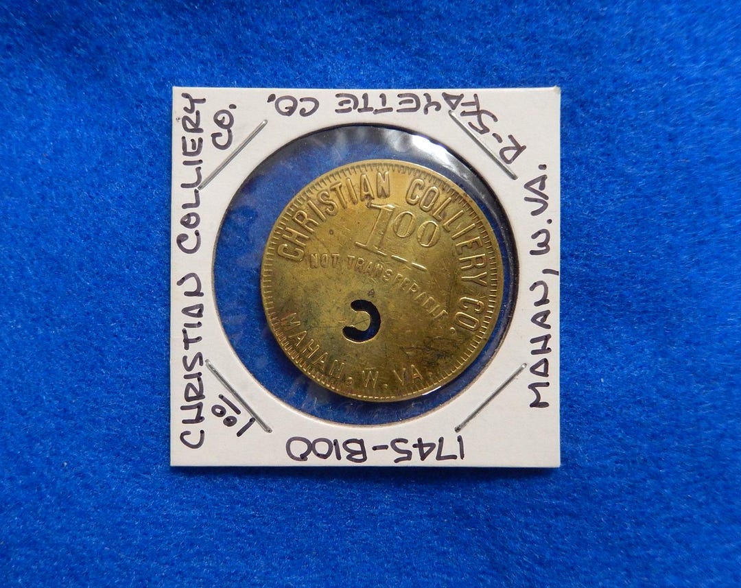 Coal Scrip Token Christian Colliery Co., Mahan West Virginia, Fayette ...