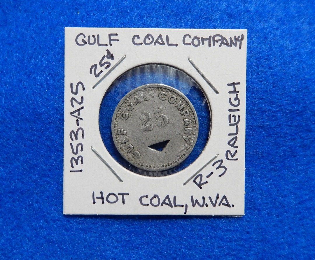 Coal Scrip Token Gulf Coal Co., Hot Coal West Virginia, Raleigh Co., 25 ...