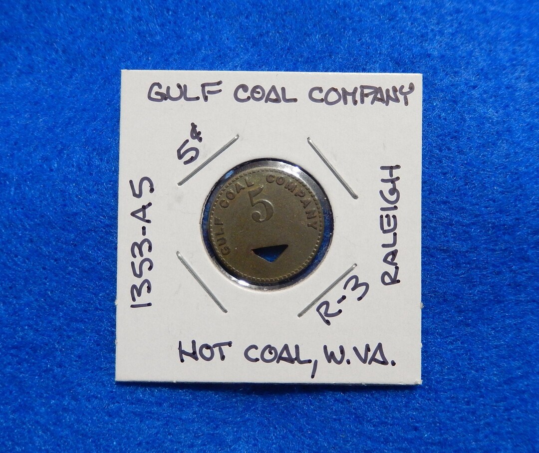 Coal Scrip Token Gulf Coal Co., Hot Coal West Virginia, Raleigh Co., 5 ...