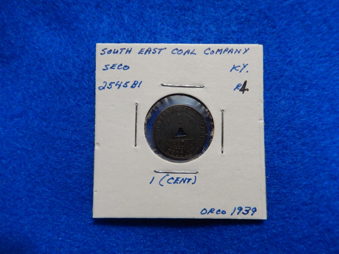 Coal Scrip Token: South East Coal Co., SECO, Kentucky - 1 Cent, Vintage ...