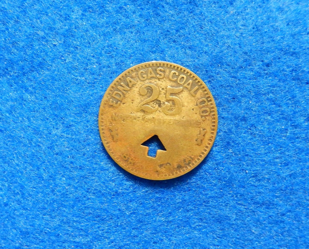 Coal Scrip Token Edna Gas Coal Co., Brady, West Virginia, Monongalia Co ...