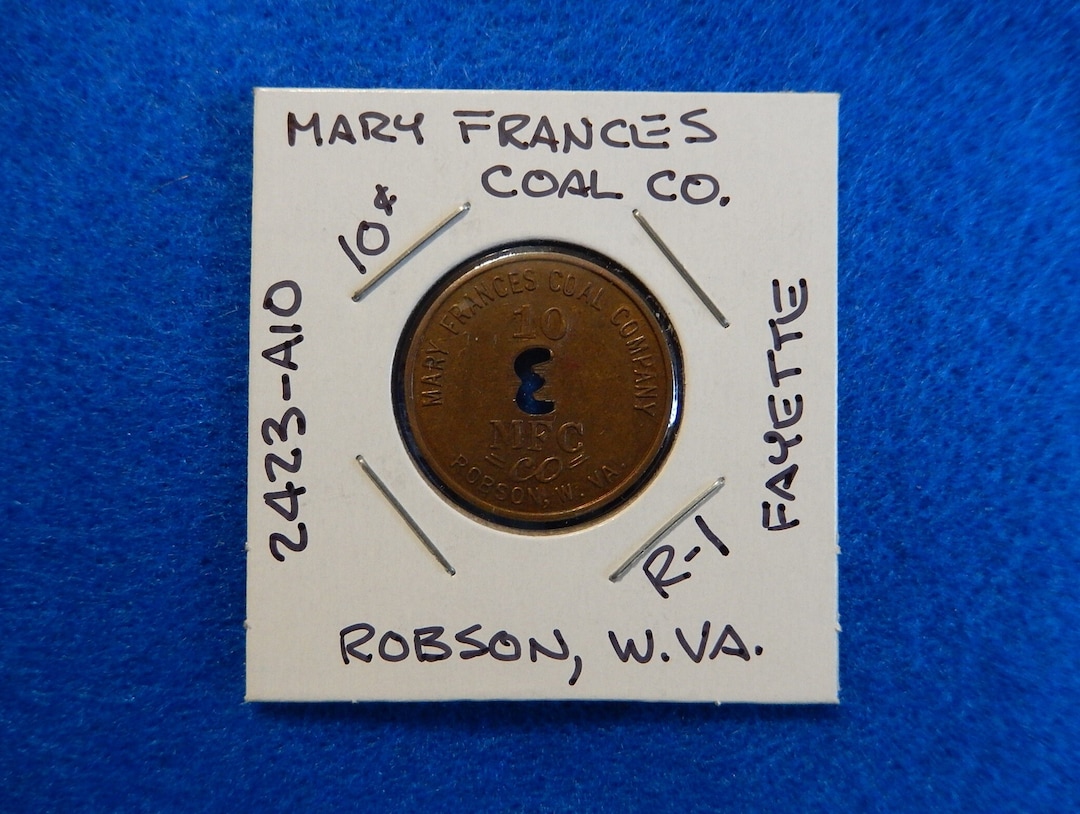 Coal Scrip Token Mary Frances Coal Co., Robson West Virginia, Fayette ...