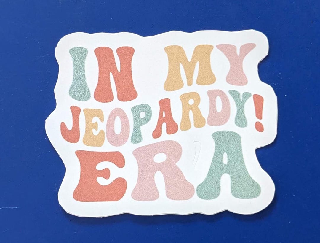 Jeopardy Sticker "in My Jeopardy! Era" - Etsy