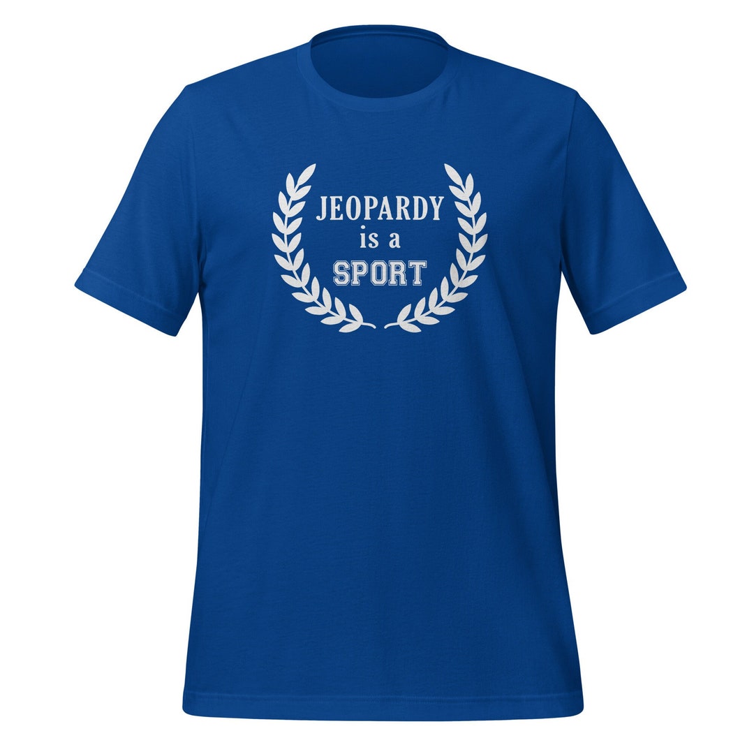Jeopardy is a Sport - Royal Blue T-shirt - Etsy