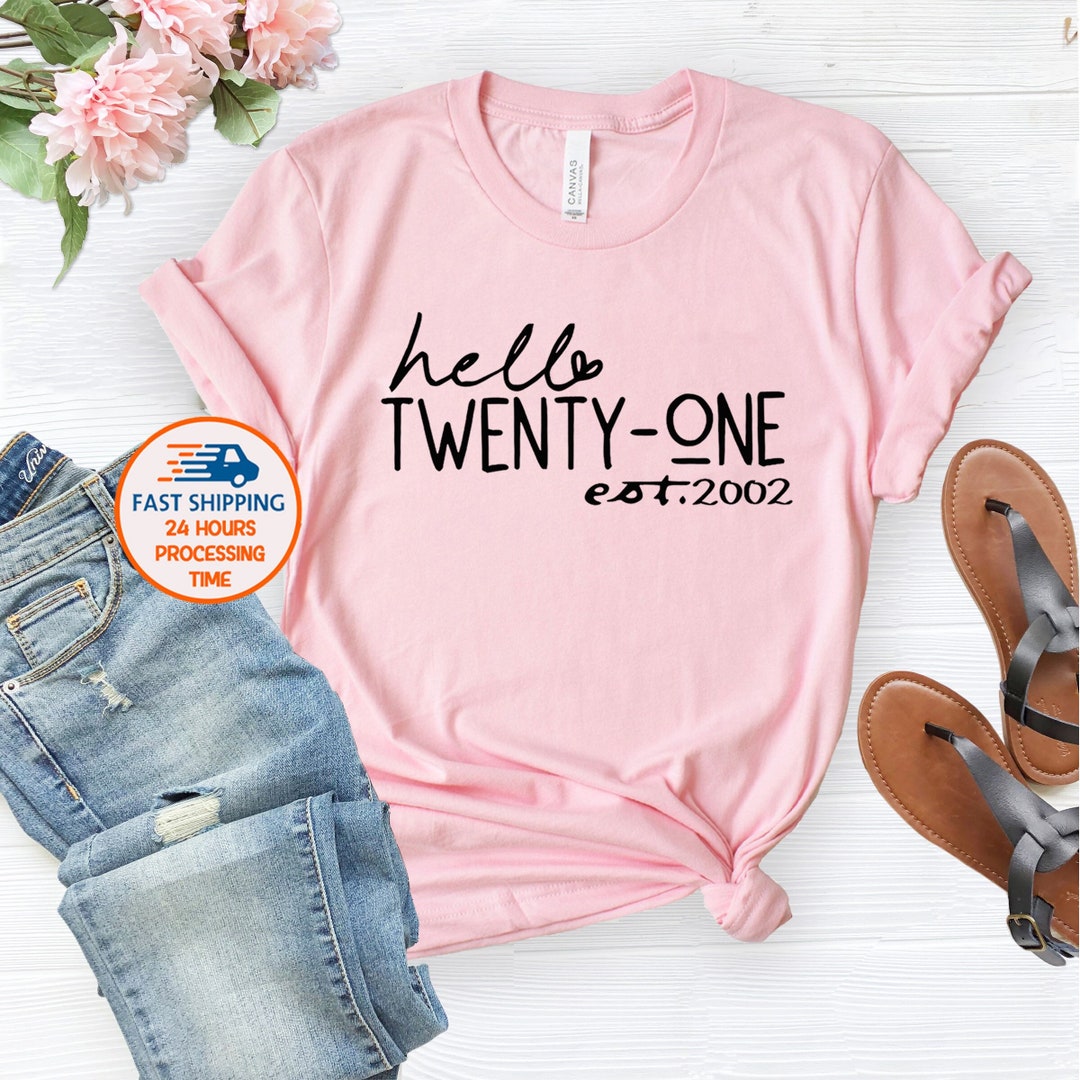 Hello Twenty-one Est, 2002 Shirt, 21st Birthday Gift for Her, 21st ...