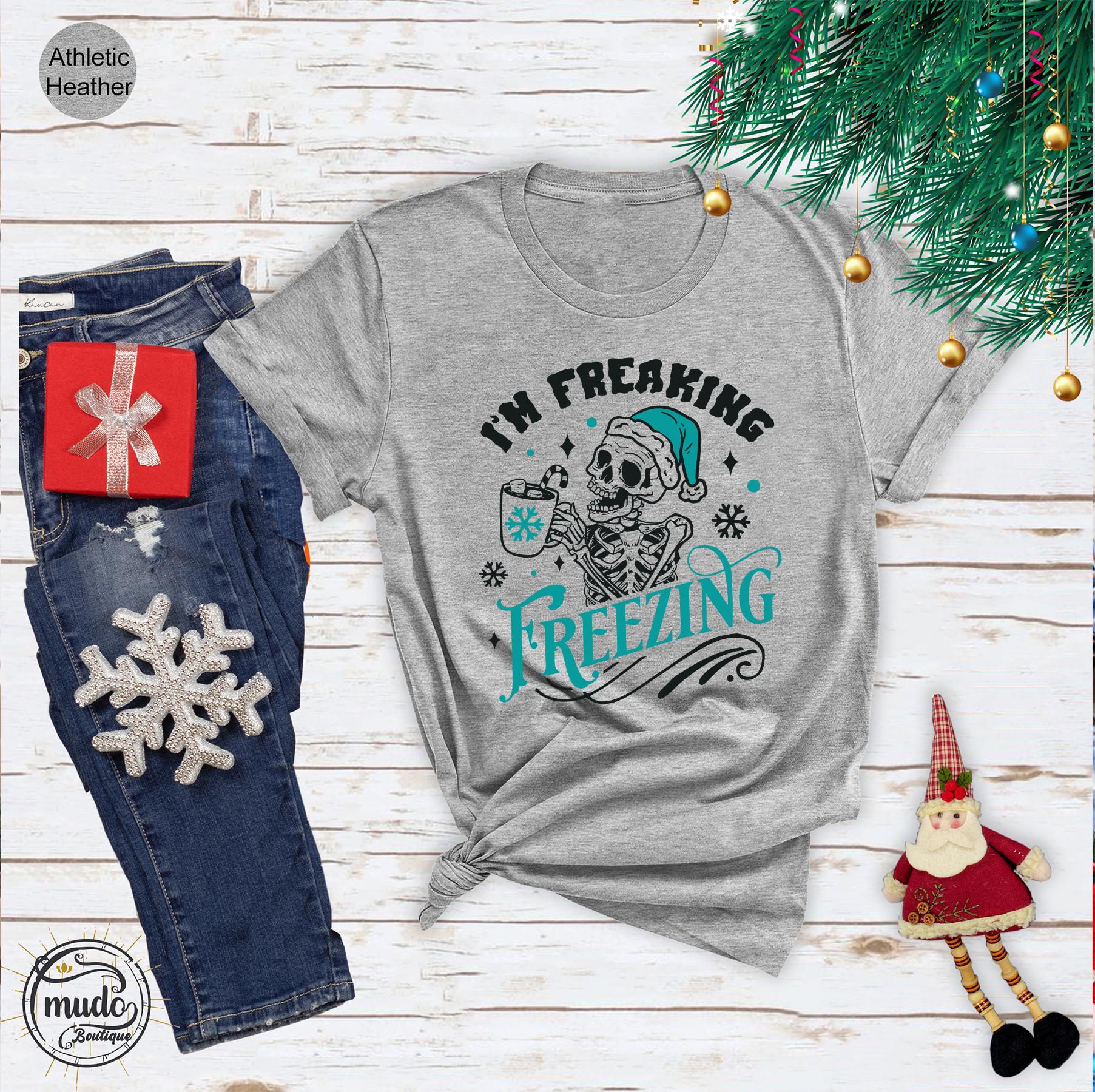 I'm Freaking Freezing T-shirt, Skeleton Tee, Christmas Gift Shirt ...