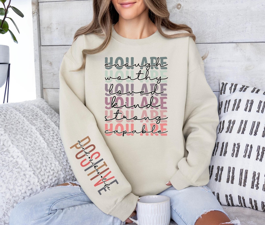 You Are Positive Graphic Sweatshirt: Motivational Wordart Quote Hoodie ...